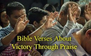 38+Bible Verses About Victory Through Praise (KJV)