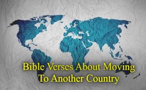 50+Bible Verses About Moving To Another Country - KJV